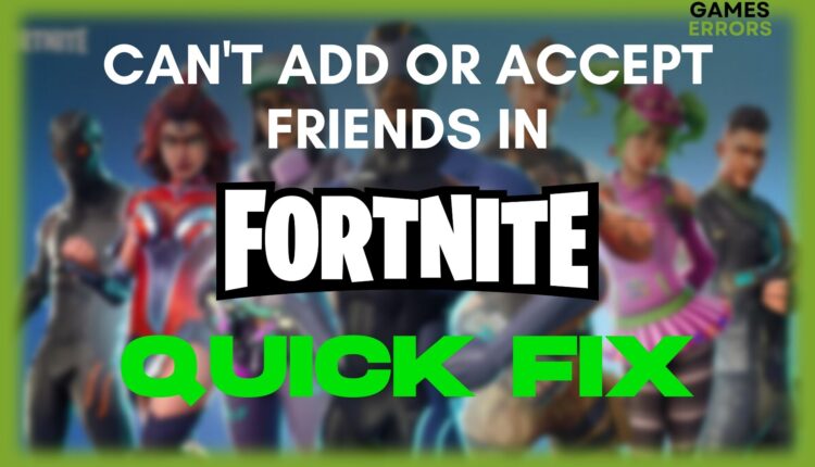 Can't Accept/Add Friend Request on Fortnite: How to Fix