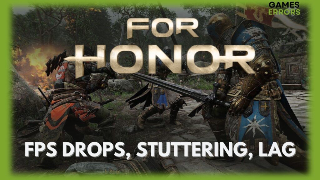 For Honor FPS Drops, Stuttering, and Lag Problems? Fix it Quickly