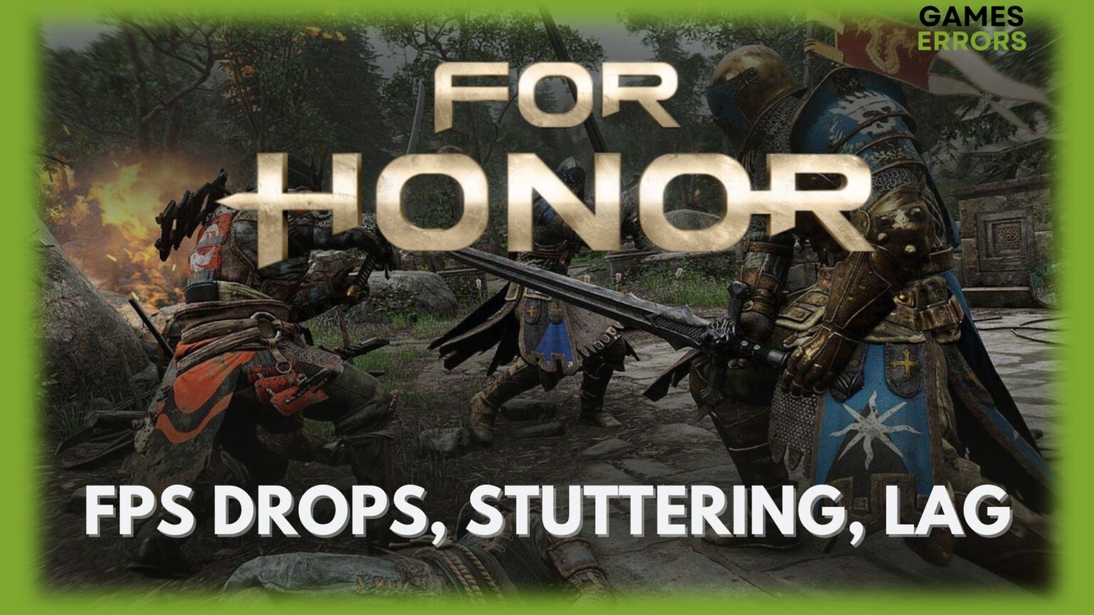 For Honor FPS Drops, Stuttering, and Lag Problems? Fix it Quickly
