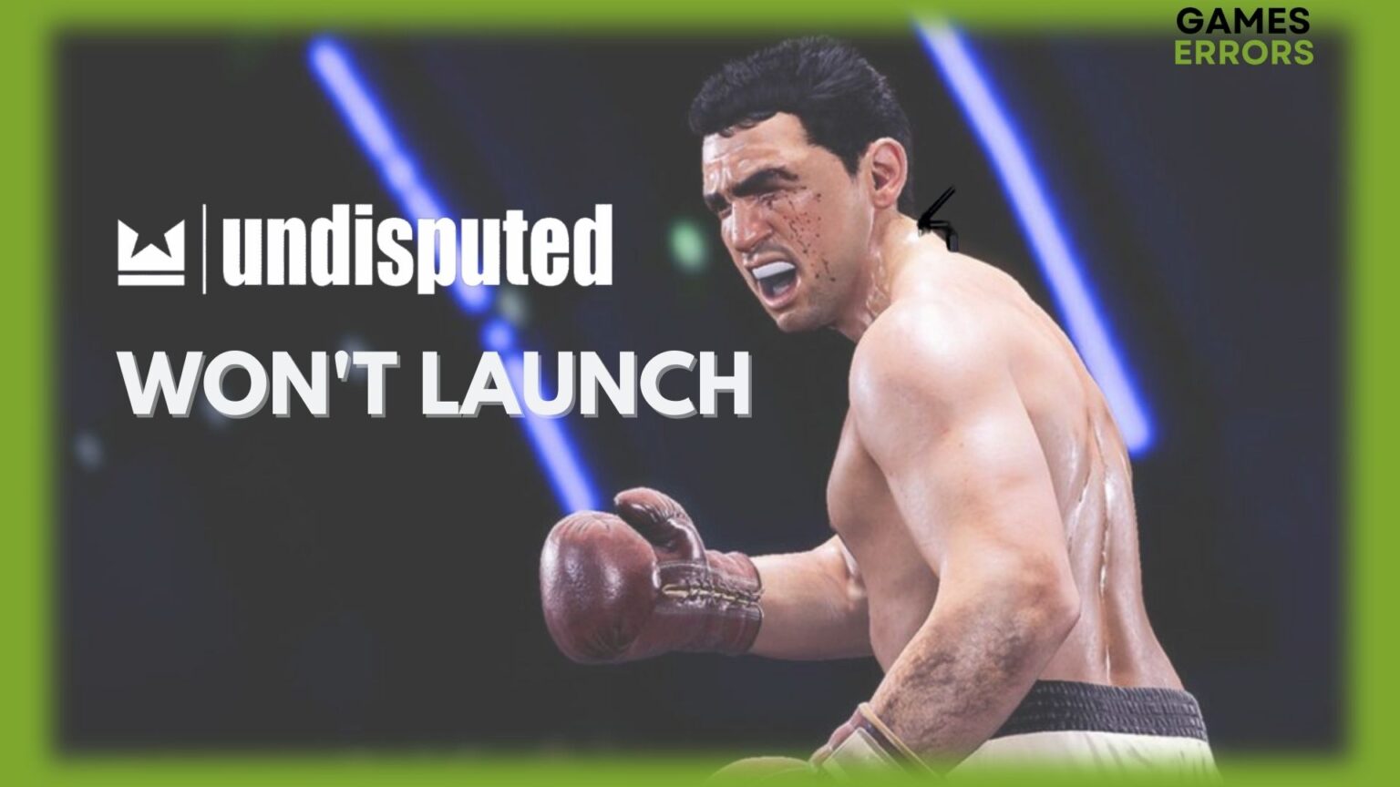 Undisputed Won't Launch: How to Fix it Quickly