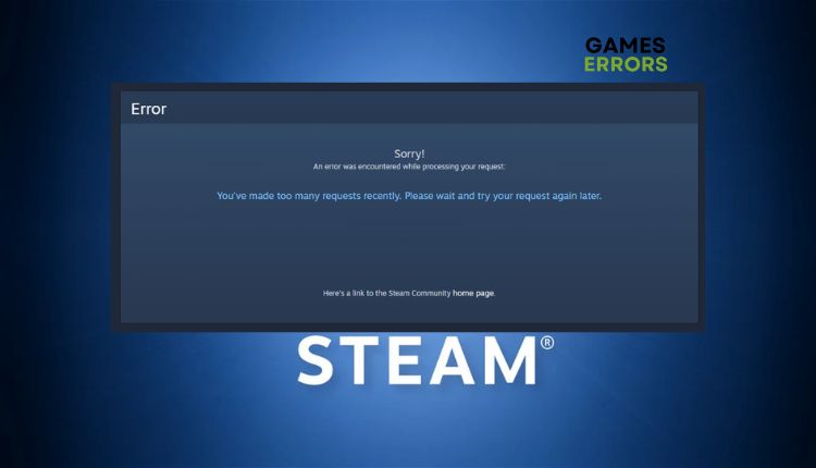 Steam Error You ve Made Too Many Res Recently Quick Fix