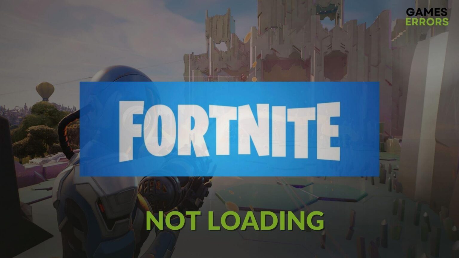 Fortnite Not Loading: Most Effective Ways to Fix This Issue