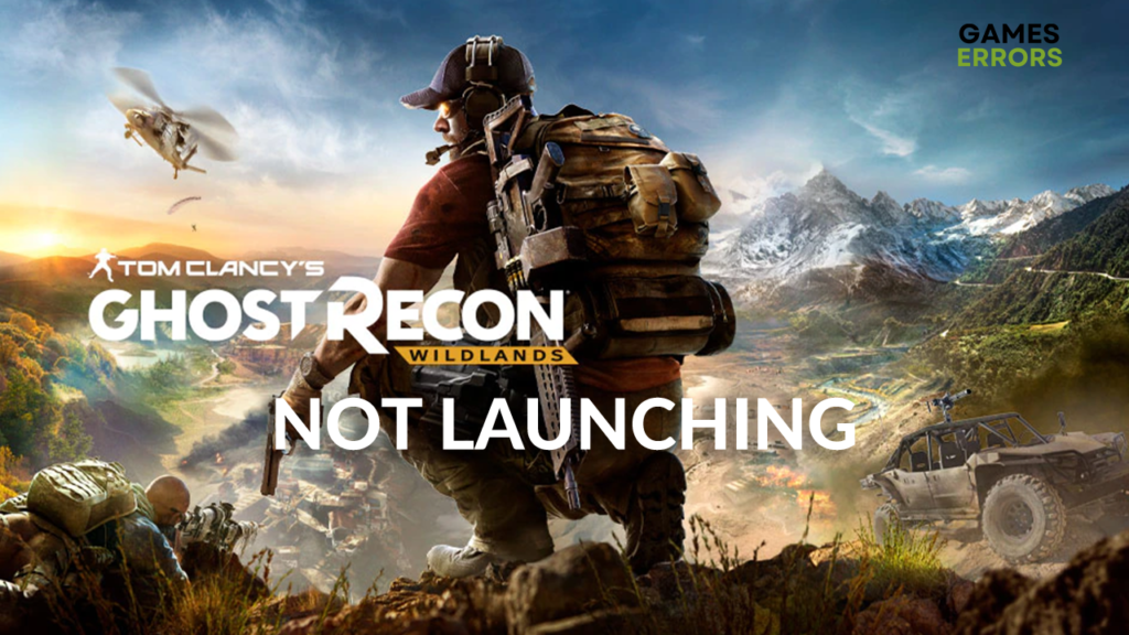 Ghost Recon Wildlands Not Launching: Fix It Quickly
