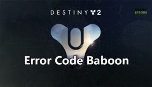Error Code Baboon Destiny 2: Here's How We Fixed It Easily