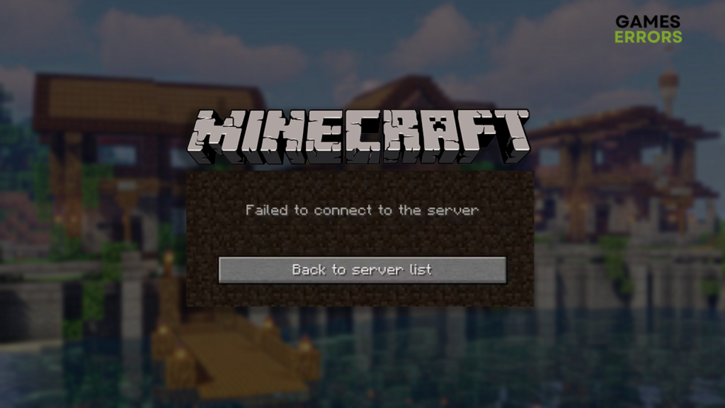 Minecraft Failed to Connect to Server [Quick Fix]