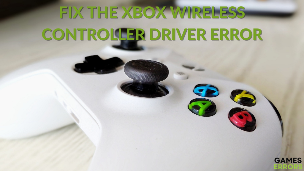 How to Fix the Xbox Wireless Controller Driver Error on PC