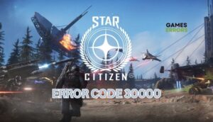 Star Citizen Error Code 30000: Pro Tips For Fix