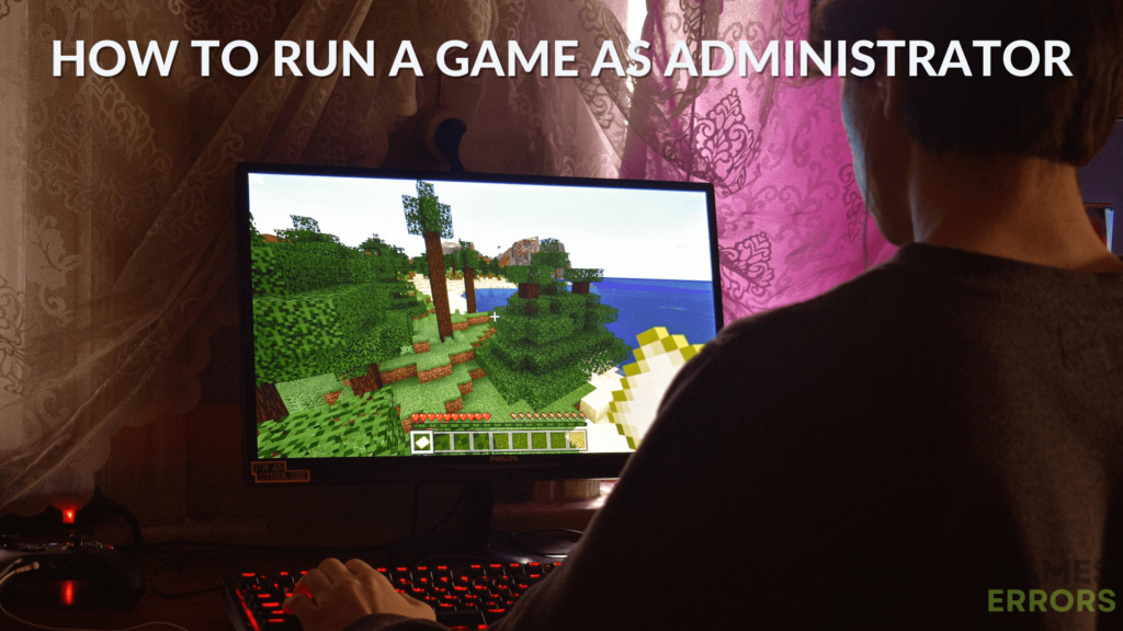 How to Run a Game as an Administrator in Windows 11 & 10