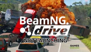 BeamNG drive Not Launching: Quick Fix