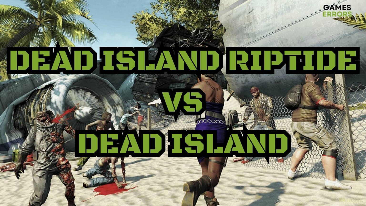 Dead Island Riptide vs. Dead Island: A Gamer's Dilemma