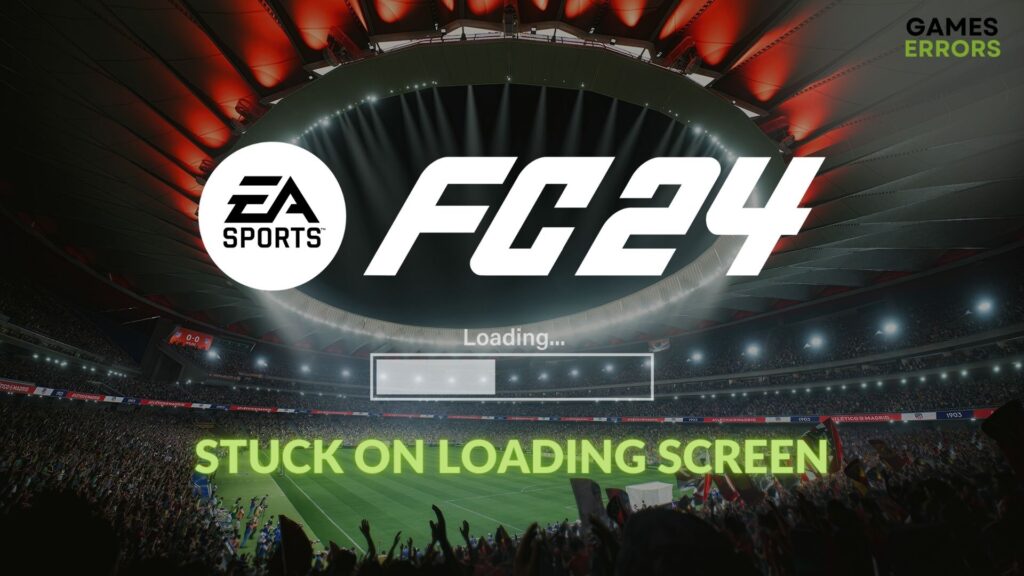 FC 24 Stuck on Loading Screen: The Most Effective Fixes